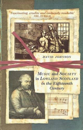 Music and Society in Lowland Scotland in the Eighteenth Century: David ...