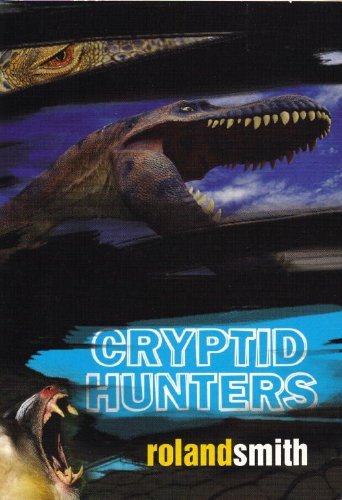Cryptid Hunters: Smith, Roland: 9780439799232: Amazon.com: Books