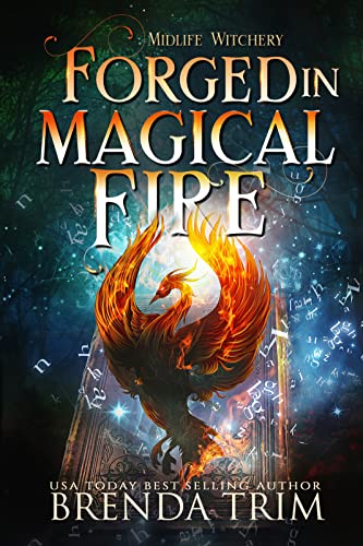 Forged in Magical Fire: Paranormal Women's Fiction (Midlife Witchery ...