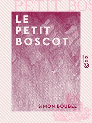 Le Petit Boscot (French Edition) eBook : Boubée, Simon: Amazon.ca ...