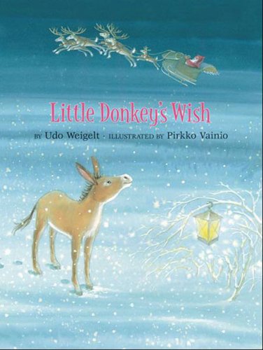 Little Donkey's Wish: Weigelt, Udo, Vainio, Pirkko: 9780735820326 ...