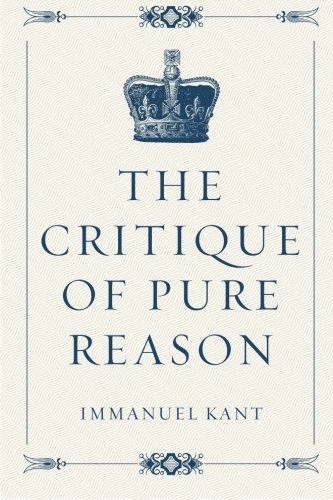 The Critique of Pure Reason: Kant, Immanuel, Abbott, Thomas Kingsmill ...