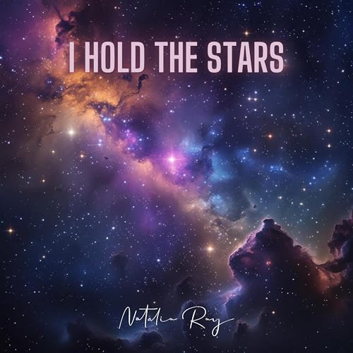 Play I Hold The Stars by Natalia Ray on Amazon Music