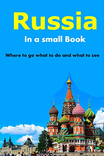 Russia Travel Guide : Where to Go, What to see and What to Do eBook ...