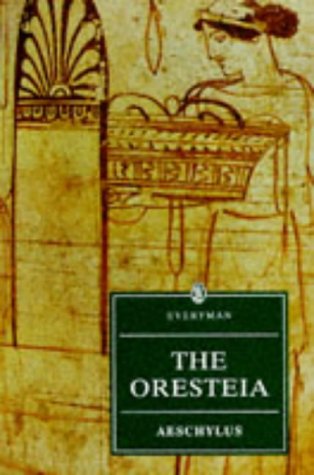 The Oresteia (Everyman's Library): Aeschylus, Ewans, Michael ...