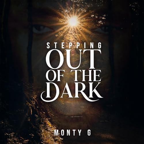 Play Stepping Out Of The Dark by Monty G on Amazon Music Unlimited
