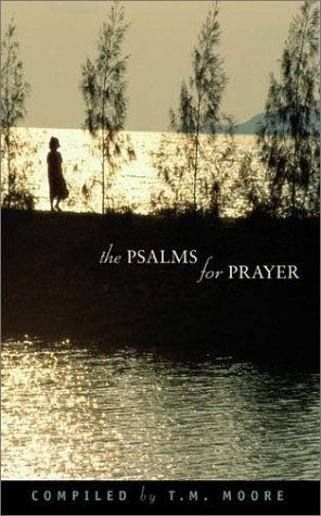 The Psalms for Prayer: Moore, T. M.: 9780801064135: Amazon.com: Books
