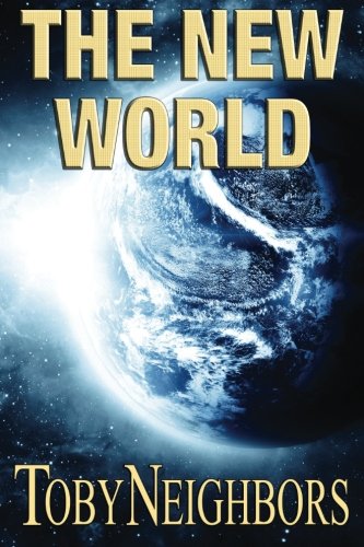 Amazon.com: The New World: 9781532980213: Neighbors, Toby: Books