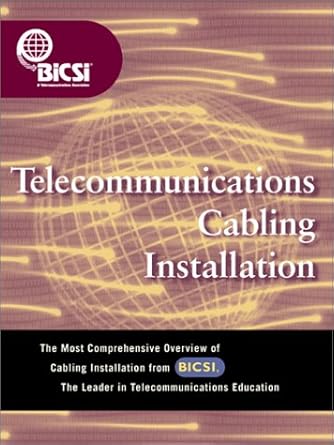 Telecommunications Cabling Installation (BICSI Press S.) : BICSI, BISCI ...