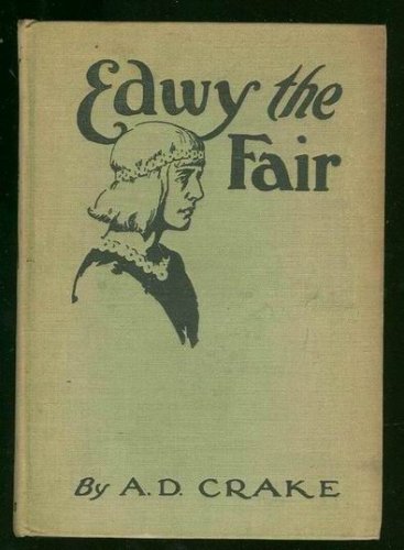 Edwy the Fair: A. D. Crake: Amazon.com: Books