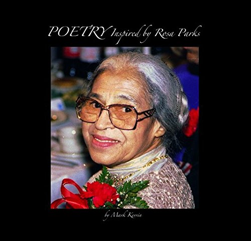 POETRY Inspired by Rosa Parks: Mark Kerrin: 9781366190819: Amazon.com ...