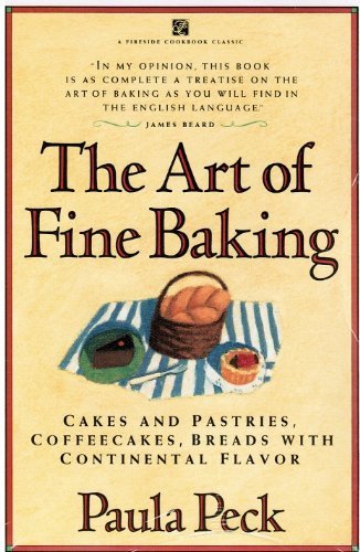 ART OF FINE BAKING (A Fireside Cookbook Classic): Peck, Paula ...
