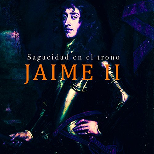 Jaime II: Sagacidad en el trono (Audio Download): Online Studio ...