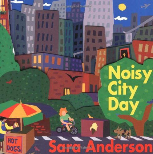 Noisy City Day: Anderson, Sara: 9781593540548: Amazon.com: Books