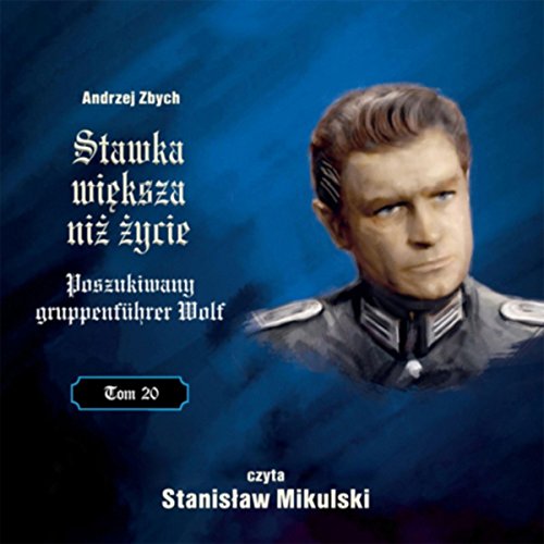 Play Stawka wieksza niz zycie - Poszukiwany gruppenfuhrer Wolf (TOM 20 ...