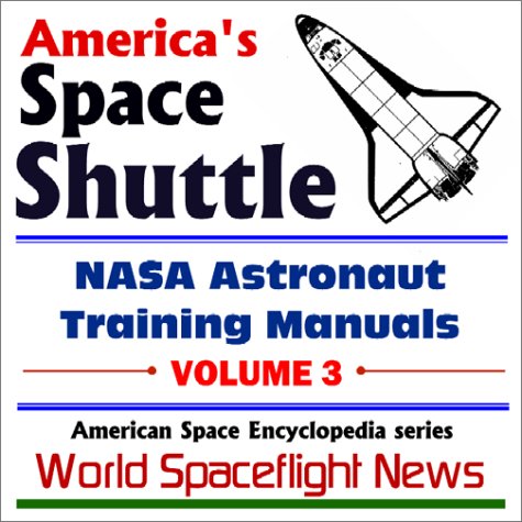 America's Space Shuttle : NASA Astronaut Training Manuals - Volume 3 ...