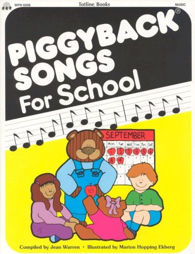 Totline Piggyback Songs for School: Jean Warren, Marion Hopping Ekberg ...