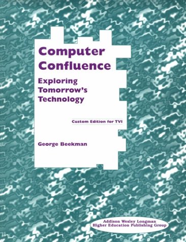 Computer Confluence: Exploring Tomorrow's Technology: 9780201339123: Computer Science Books ...