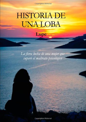 Amazon.com: Historia De Una Loba (Spanish Edition): 9781782372028: Lupe ...