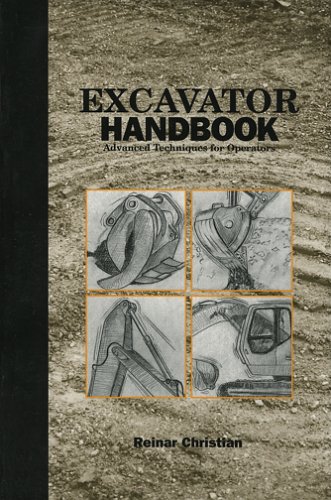 Excavator Operator Handbook: Advanced Techniques For Operators ...