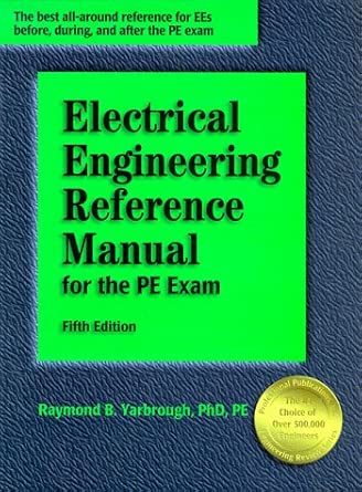 Electrical Engineering Reference Manual for the Pe Exam: Yarbrough ...