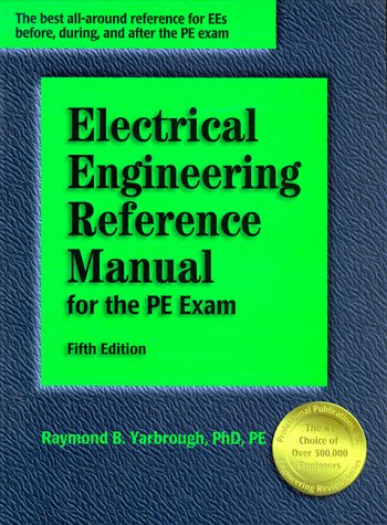 Electrical Engineering Reference Manual for the PE Exam, 5th Edition ...