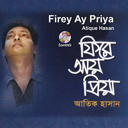 Play Firey Ay Priya by Atique Hasan on Amazon Music