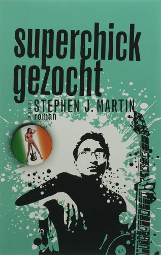 Superchick gezocht: Stephen J. Martin, Robbert-Jan Henkes ...