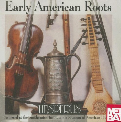 Early American Roots: Hesperus Early/Traditional Music Ensemble ...
