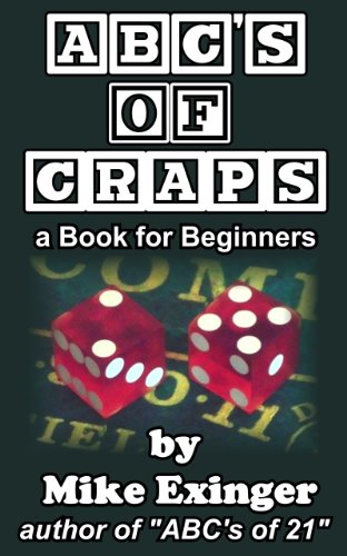 ABC’s of Craps: a Book for Beginners eBook : Exinger, Mike: Amazon.in ...