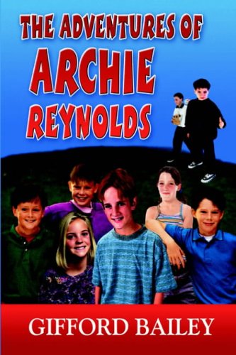 The Adventures of Archie Reynolds : BAILEY, GIFFORD: Amazon.in: Books