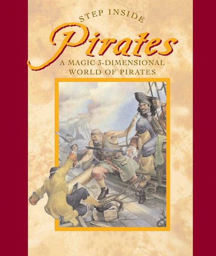 Step Inside: Pirates: A Magic 3-Dimensional World of Pirates: John ...