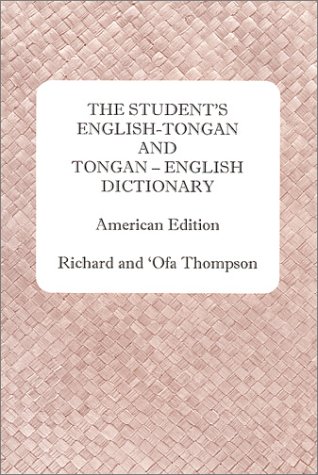 The Student's English-Tongan and Tongan-English Dictionary: Richard ...