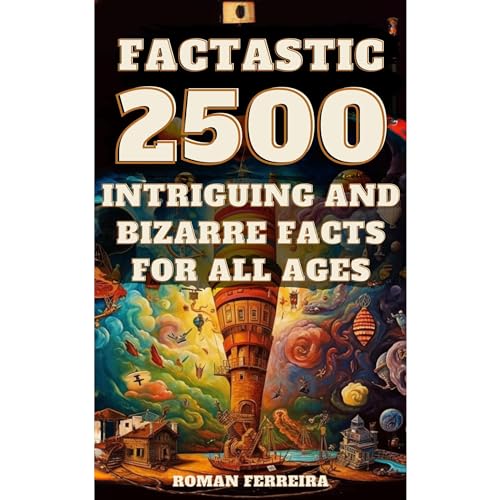 Amazon.com: Factastic: 2500 Intriguing and Bizarre Facts for All Ages ...