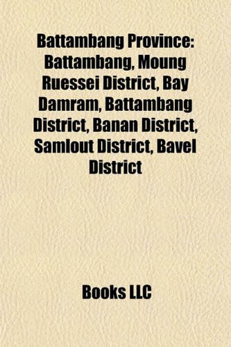 Battambang Province: Aek Phnum District, Banan District, Battambang ...