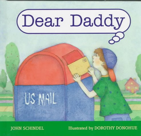 Dear Daddy: Schindel, John, Donohue, Dorothy: 9780807515310: Amazon.com ...