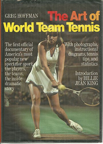 The art of World Team Tennis: Hoffman, Greg: 9780913374641: Amazon.com ...