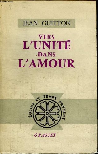 Amazon.com: Vers l'unité dans l'amour: Jean Guitton: Books