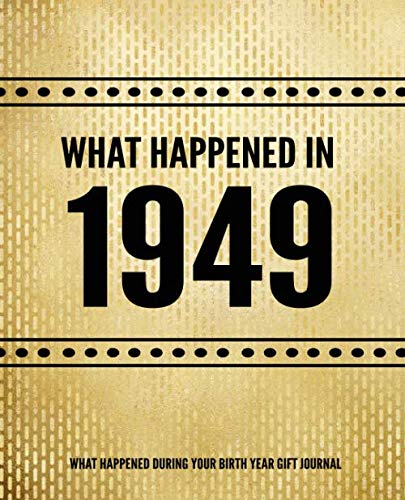 What Happened In 1949 - What Happened During Your Birth Year Gift ...