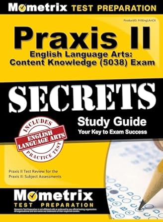 PRAXIS II English Language Arts: Content Knowledge (5038) Exam Secrets ...