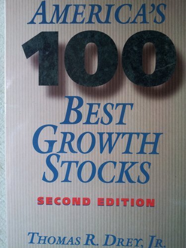 America's 100 Best Growth Stocks: Drey, Thomas R.: 9781558503939 ...
