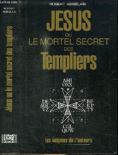 JESUS OU LE MORTEL SECRET DES TEMPLIERS.: 9782286047672: Books - Amazon.ca