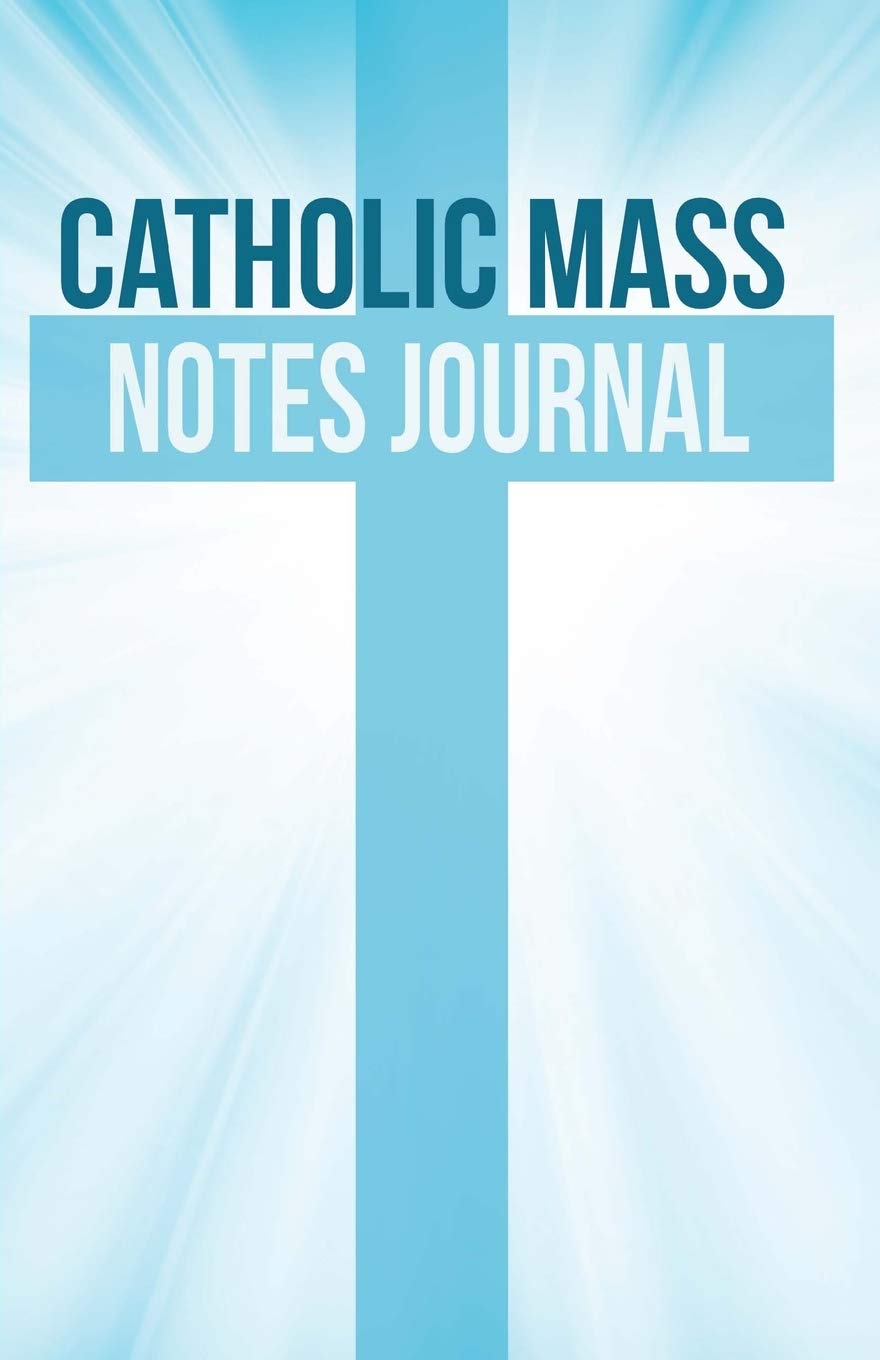 Catholic Mass Notes Journal: A Guided Notebook for Personal Interaction ...