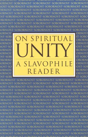On Spiritual Unity: A Slavophile Reader (Library of Russian Philosophy ...