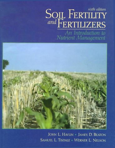 Soil Fertility and Fertilizers: An Introduction to Nutrient Management ...