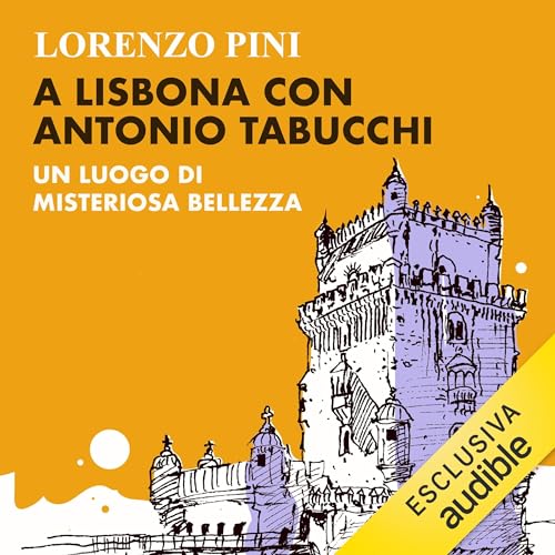 Amazon.com: A Lisbona con Antonio Tabucchi: Un luogo di misteriosa ...