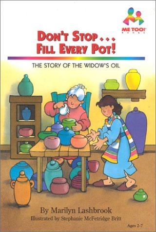 Don't Stop...Fill Every Pot (Me Too!): Lashbrook, Marilyn ...