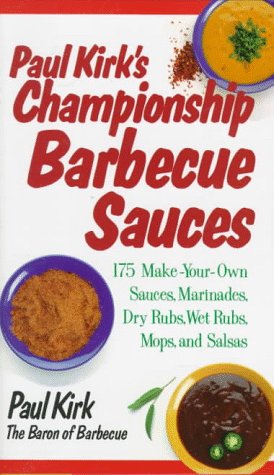 Amazon | Paul Kirk's Championship Barbecue Sauces: 175 Make-Your-Own ...