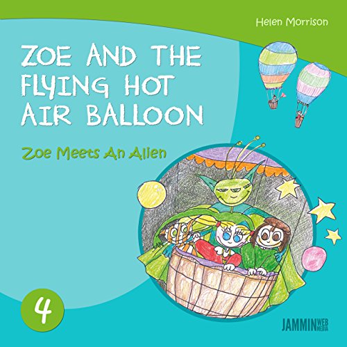 Children's books: Zoe Meets An Alien: Zoe And The Flying Hot Air ...
