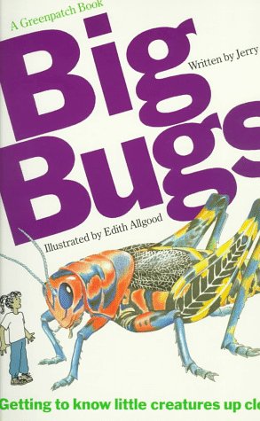 Big Bugs (A Greenpatch Book): Booth, Jerry, Allgood, Edith, Allgood ...